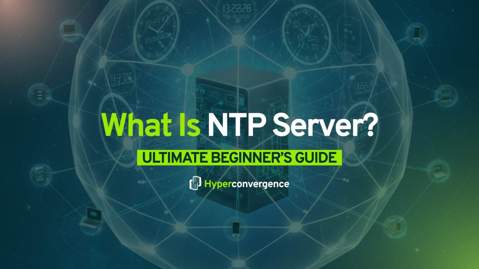 What Is NTP Server? Ultimate Beginners’ Guide