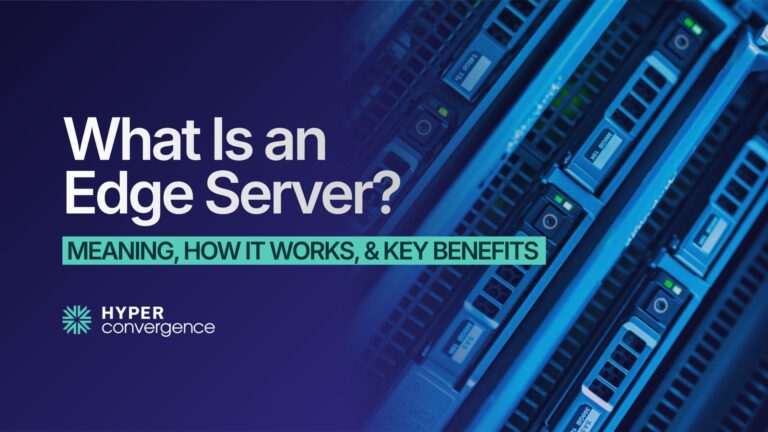 What Is an Edge Server? Meaning, How It Works, & Key Benefits