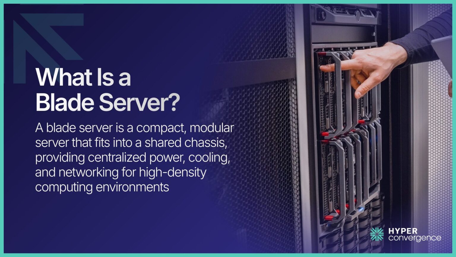 What Is a Blade Server? Architecture And Benefits Explained - Hyper ...
